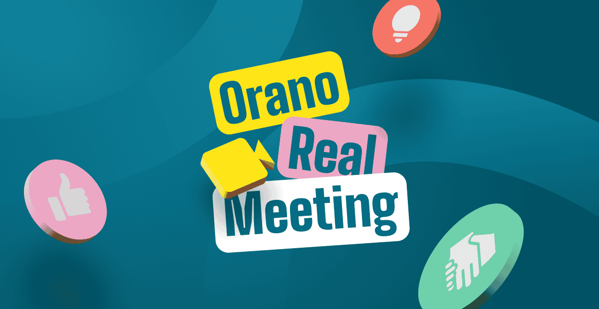Orano Real Meeting